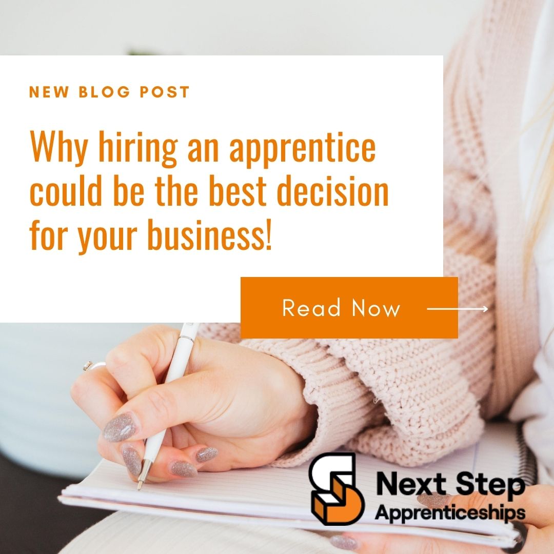 Why hiring an apprentice could be the best decision for your business - Next Step Apprenticeships